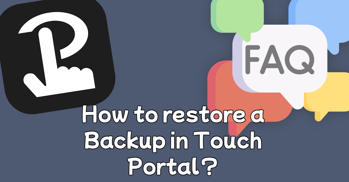 How to restore a Backup in Touch Portal?