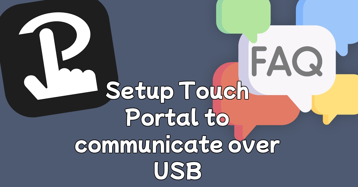 Setup Touch Portal to communicate over USB